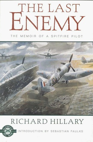 The Last Enemy: The Memoir of a Spitfire Pilot by Richard Hillary ...