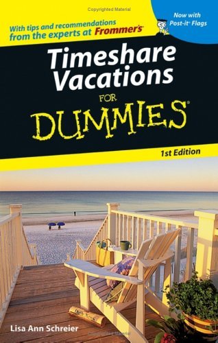 Timeshare Vacations For Dummies (Dummies Travel) by Lisa Ann Schreier ...