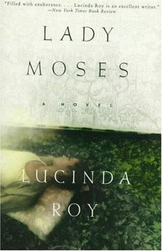 Lady Moses by Lucinda Roy | Goodreads