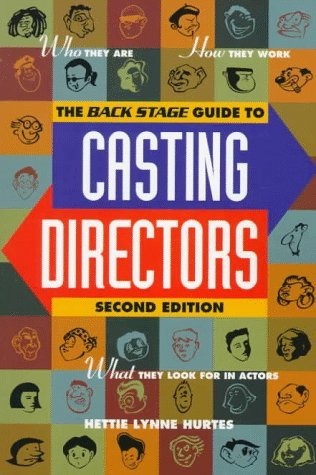 Backstage Guide to Casting Directors: "Who They Are, How They Work ...