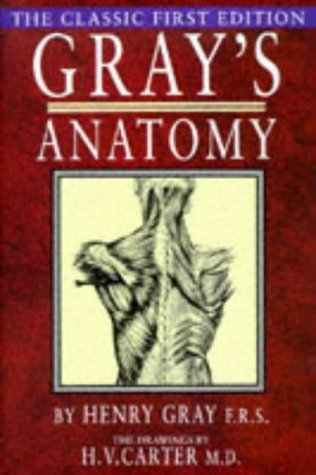 Gray's Anatomy - The Classic First Edition by Henry Gray | Goodreads