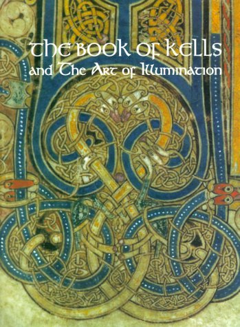 The Book of Kells and the Art of Illumination: An Exhibition Under the ...
