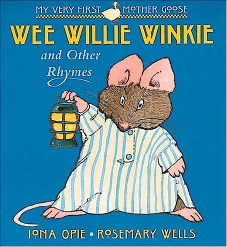 Wee Willie Winkie: and Other Rhymes by Iona Opie | Goodreads