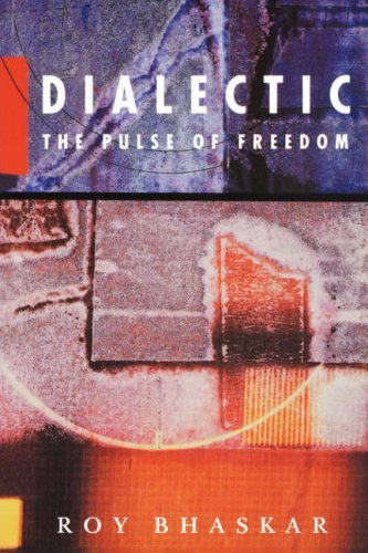 Dialectic: The Pulse of Freedom by Roy Bhaskar | Goodreads