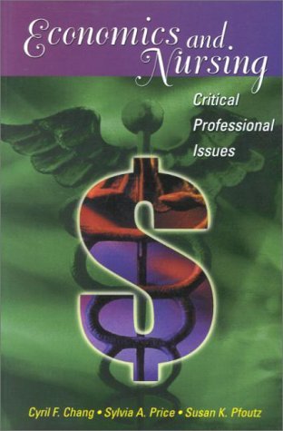Economics and Nursing: Critical Professional Issues by Cyril F. Chang ...