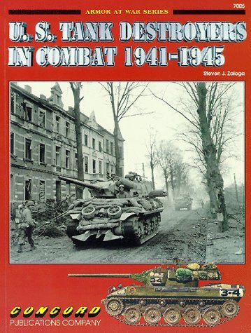 U.S.Tank Destroyers in Combat, 1941-1945 by Steven J. Zaloga | Goodreads
