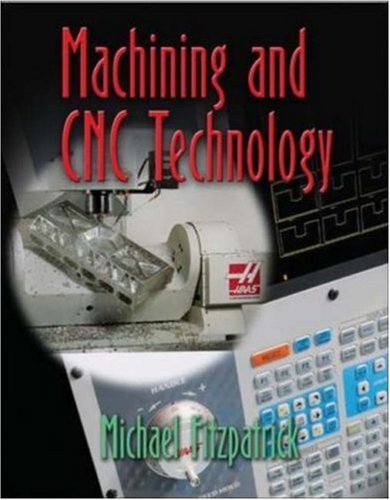 Machining And CNC Technology Student Text With CD-Rom by Michael ...