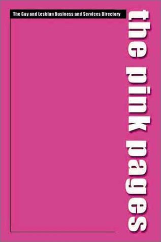 The Pink Pages: The Gay and Lesbian Business and Services Directory by ...