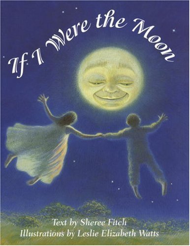 If I Were The Moon by Sheree Fitch | Goodreads