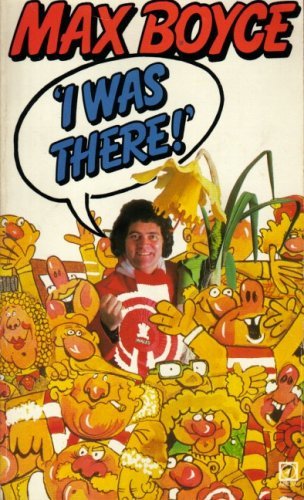 I Was There Paperback MAX BOYCE by Max Boyce | Goodreads