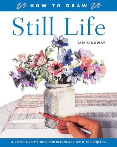 How to Draw Still Life: A Step-By-Step Guide for Beginners With 10 ...