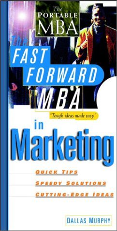 The Fast Forward MBA in Marketing by Dallas Murphy | Goodreads