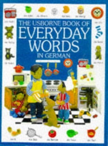 The Usborne Book of Everyday Words in German (Everyday Words Series) by ...