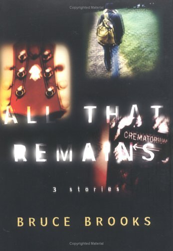 All That Remains by Bruce Brooks | Goodreads