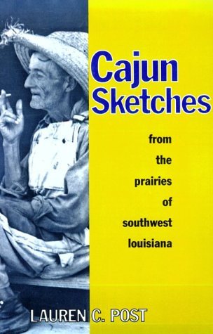 Cajun Sketches: From the Prairies of Southwest Louisiana by Lauren C ...