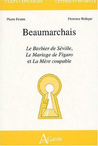 Beaumarchais : Le Barbier de Séville, Le Mariage de Figaro et La Mère ...
