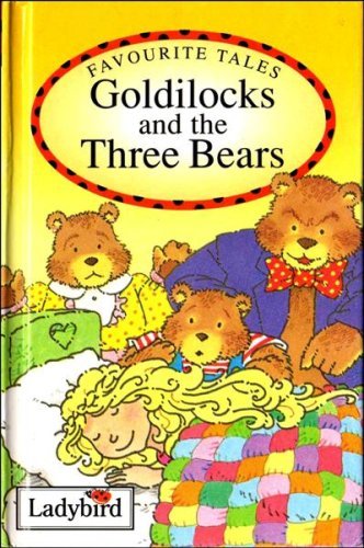 Goldilocks and the Three Bears (Favourite Tales) by Audrey Daly | Goodreads