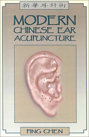 Modern Chinese Ear Acupuncture by Ping Chen | Goodreads