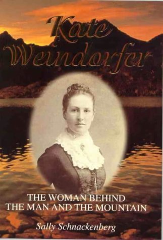 Kate Weindorfer: The woman behind the man and the mountain : a ...