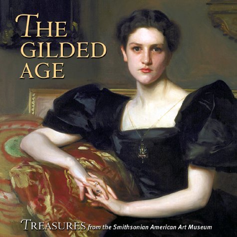 The Gilded Age: Treasures from the Smithsonian American Art Museum by ...