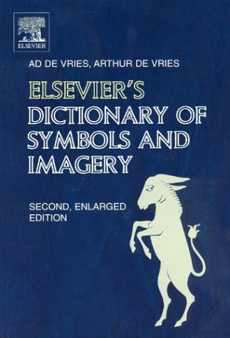Elsevier's Dictionary of Symbols and Imagery: In English by Ad de Vries ...