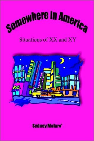 Somewhere in America: Situations of XX and Xy by Sydney Molare | Goodreads