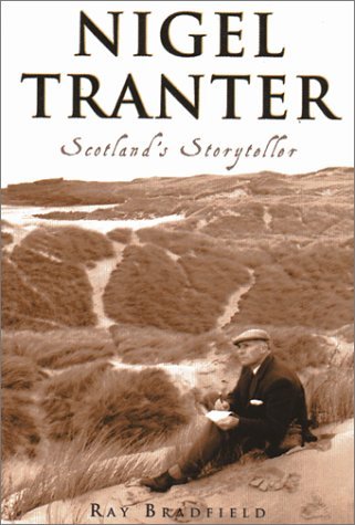 Nigel Tranter: Scotland's Storyteller by Ray Bradfield | Goodreads