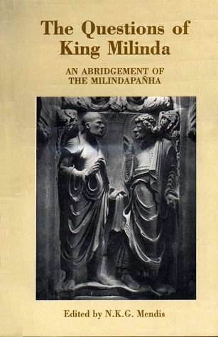 The Questions of King Milinda: An Abridgment of The Milindapanha by ...