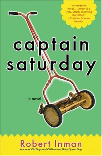 Captain Saturday: A Novel by Robert Inman | Goodreads