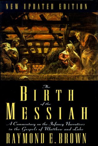 The Birth of the Messiah by Raymond E. Brown | Goodreads