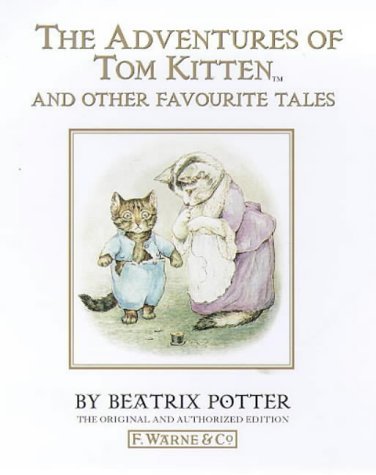 The Adventures of Tom Kitten and Other Favourite Tales by Beatrix ...