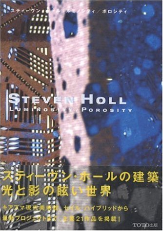 Steven Holl: Luminosity / Porosity by Steven Holl | Goodreads