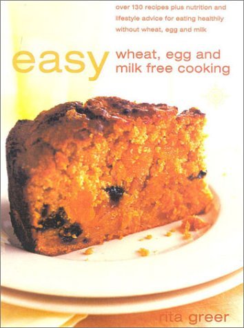 Easy Wheat, Milk and Egg Free Cooking, New Edition by Rita Greer ...