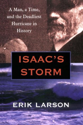 Isaac's Storm: A Man, a Time, and the Deadliest Hurricane in History by ...