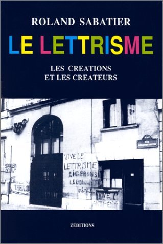 Le lettrisme: Les créations et les créateurs (Collection "L'Aventure ...