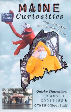 Maine Curiosities: Quirky Characters, Roadside Oddities, and Other ...
