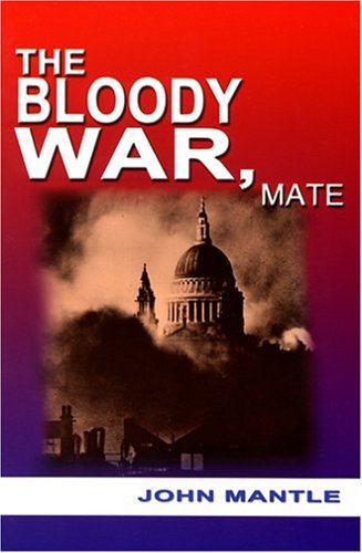 The Bloody War Mate: A Novel by John Mantle | Goodreads