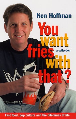 You Want Fries with That? by Ken Hoffman | Goodreads