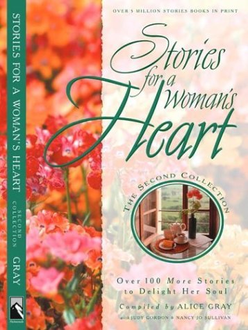 Stories for a Woman's Heart: Second Collection: Over One Hundred Treasures to Touch Your Soul by ...