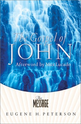 The Gospel of John - The Message by Eugene H. Peterson | Goodreads