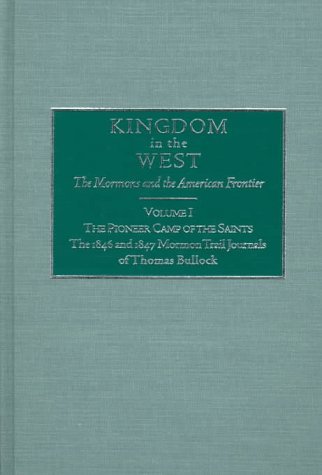 The Pioneer Camp of the Saints/Brown: The 1846 and 1847 Mormon Trail ...
