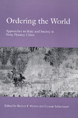 Ordering the World: Approaches to State and Society in Sung Dynasty ...
