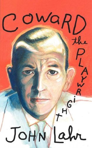 Coward The Playwright (Biography and Autobiography) by John Lahr ...