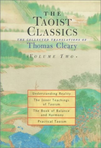 The Taoist Classics Volume 2: Understanding Reality, the Inner ...