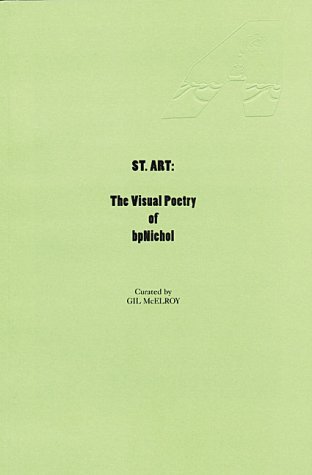 St. Art: The Visual Poetry of Bpnichol by Gil McElroy | Goodreads