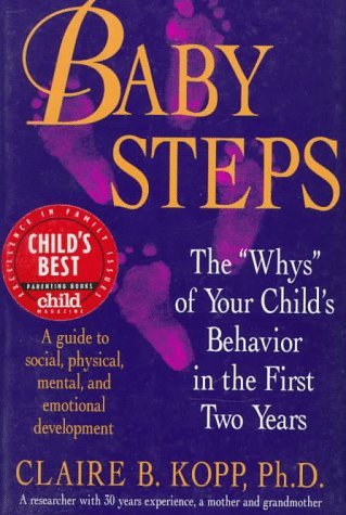 Baby Steps: The "Whys" of Your Child's Behavior in the First Two Years ...