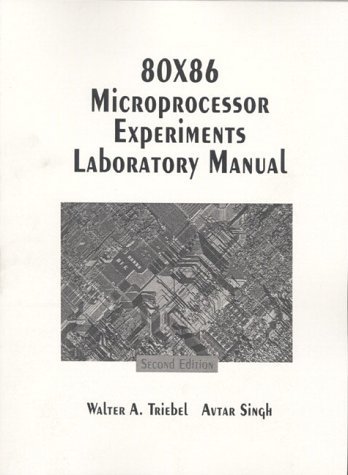 80 X 86 Microprocessor Experiments: Laboratory Manual by Walter A. Triebel | Goodreads
