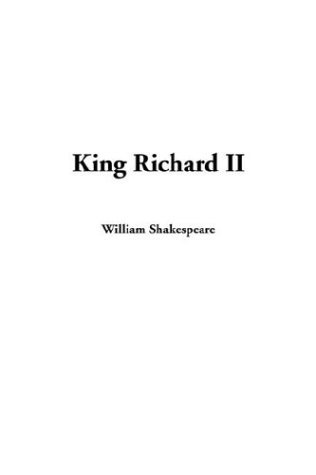 King Richard II by William Shakespeare | Goodreads