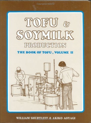 Tofu & Soymilk Production by William Shurtleff | Goodreads