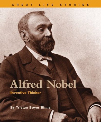 Alfred Nobel: Inventive Thinker by Tristan Boyer Binns | Goodreads